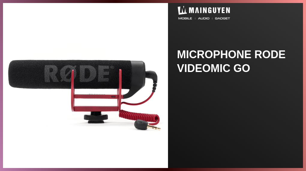 Microphone Rode VideoMic Go(O13041) | mainguyenrider.com