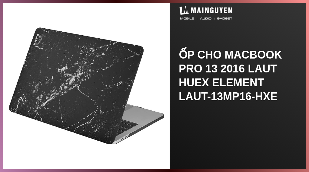 Ốp cho MacBook Pro 13 2016 Laut Huex Element LAUT-13MP16-HXE(A12460 ...