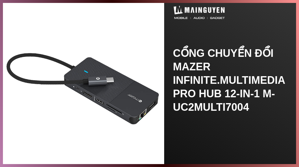 Cổng chuyển đổi Mazer Infinite.Multimedia Pro HUB 12-in-1 M ...