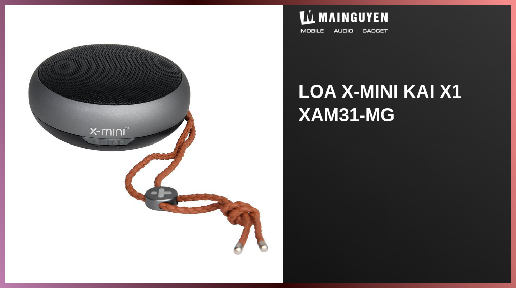 Loa X-mini Kai X1 XAM31-MG(L09339) | mainguyen.vn