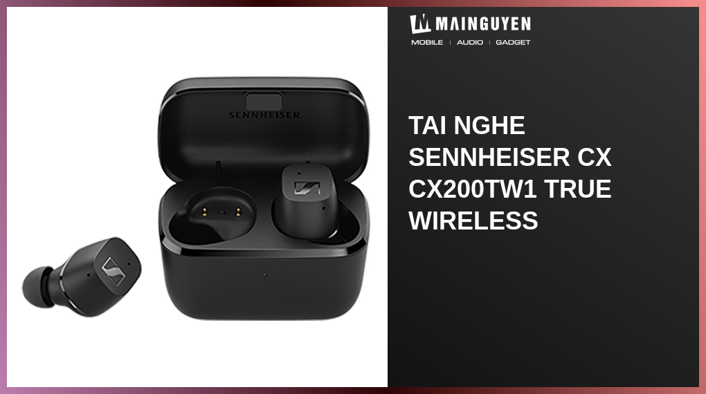 Tai nghe Sennheiser CX CX200TW1 True Wireless(L13955) | mainguyen.vn