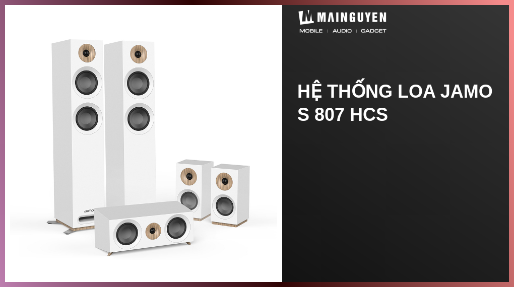 Hệ thống loa Jamo S 807 HCS(L11278) | mainguyen.vn
