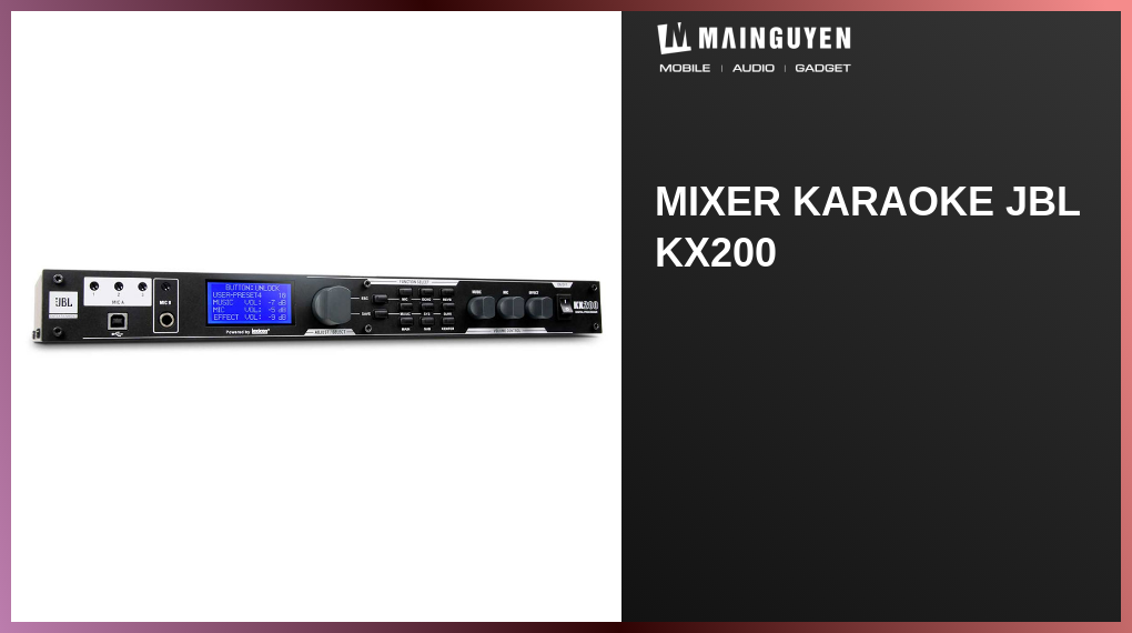 Mixer Karaoke JBL KX200(L12239) | mainguyen.vn