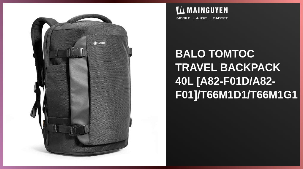 Balo Tomtoc Travel Backpack 40L [A82-F01D/A82-F01]/T66M1D1/T66M1G1(O14433) | mainguyen.vn