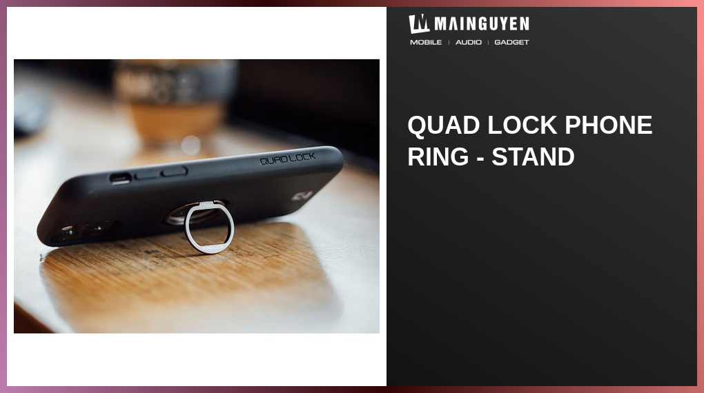 Quad Lock Phone Ring - Stand(A13681) | mainguyen.vn