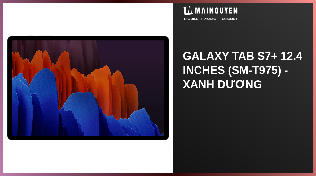 Galaxy Tab S7+ 12.4 inches (SM-T975) - Xanh dương(T33381) | mainguyen.vn