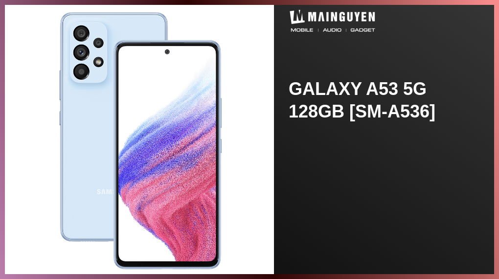 Galaxy A53 5G 128GB [SM-A536](M14676) | mainguyen.vn