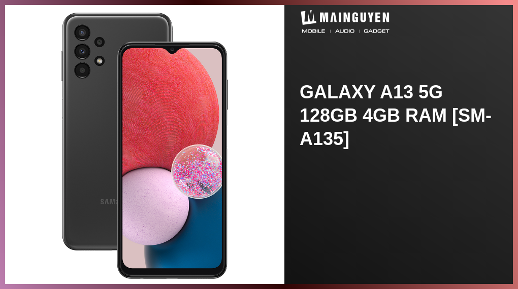 Galaxy A13 5G 128GB 4GB RAM [SM-A135](M14677) | mainguyen.vn