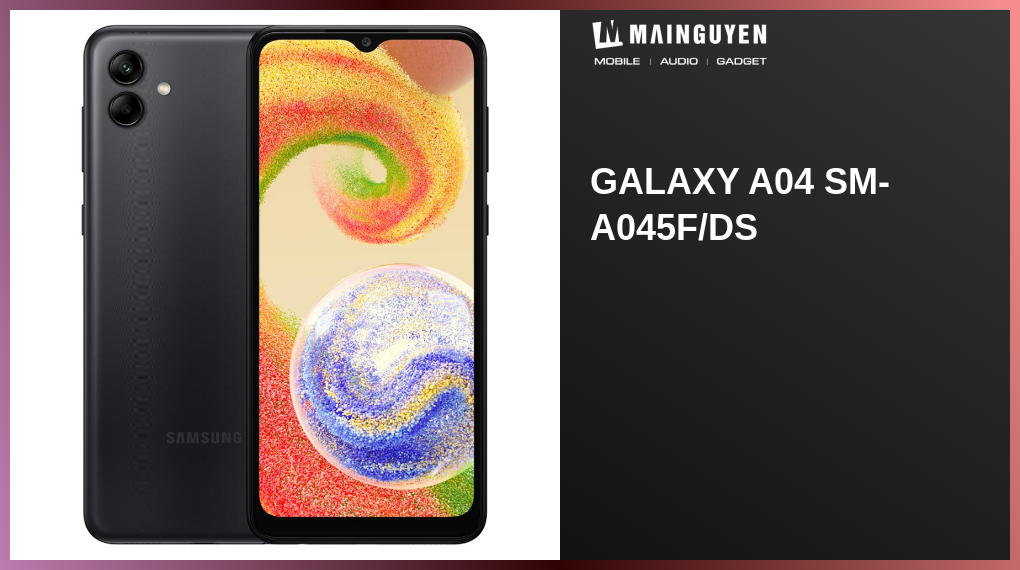 Galaxy A04 SM-A045F/DS(M15319) | mainguyen.vn