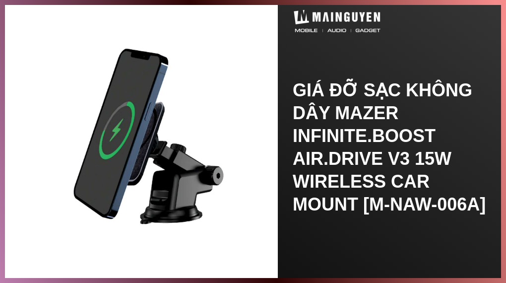Giá đỡ sạc không dây Mazer Infinite.BOOST Air.Drive V3 15W Wireless Car ...