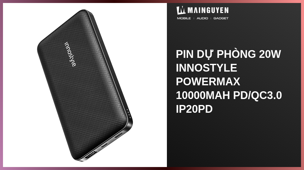 Pin dự phòng 20W Innostyle Powermax 10000mAh PD/QC3.0 IP20PD(A15321) | mainguyen.vn