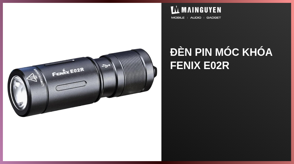 Đèn pin móc khóa Fenix E02R(CP41810) | mainguyen.vn