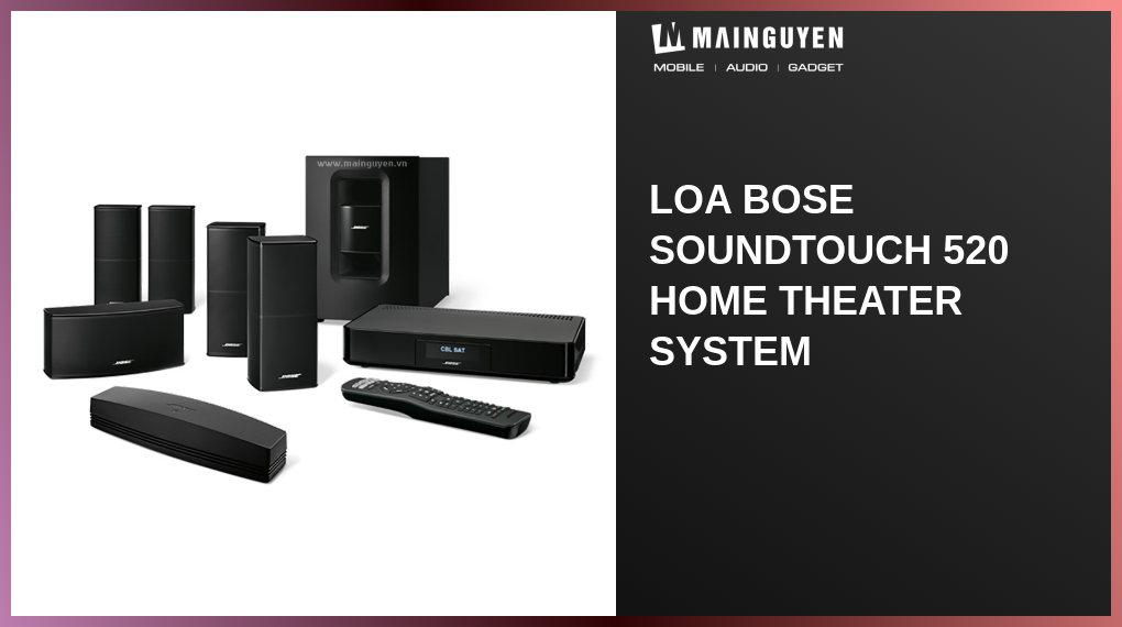 Loa Bose SoundTouch 520 home theater system(L06989) | mainguyen.vn