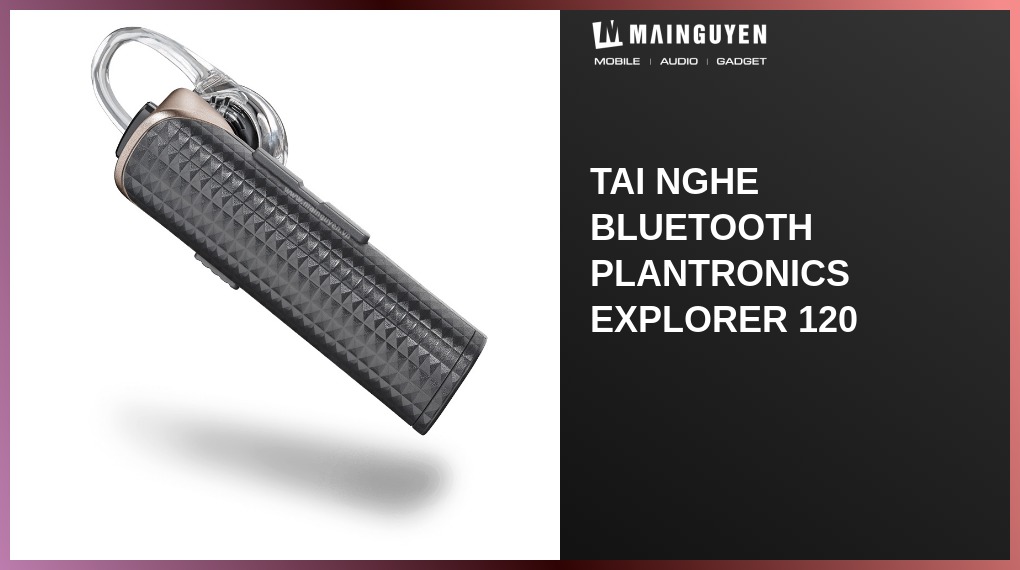 Tai nghe Bluetooth Plantronics Explorer 120(L08161) | mainguyen.vn