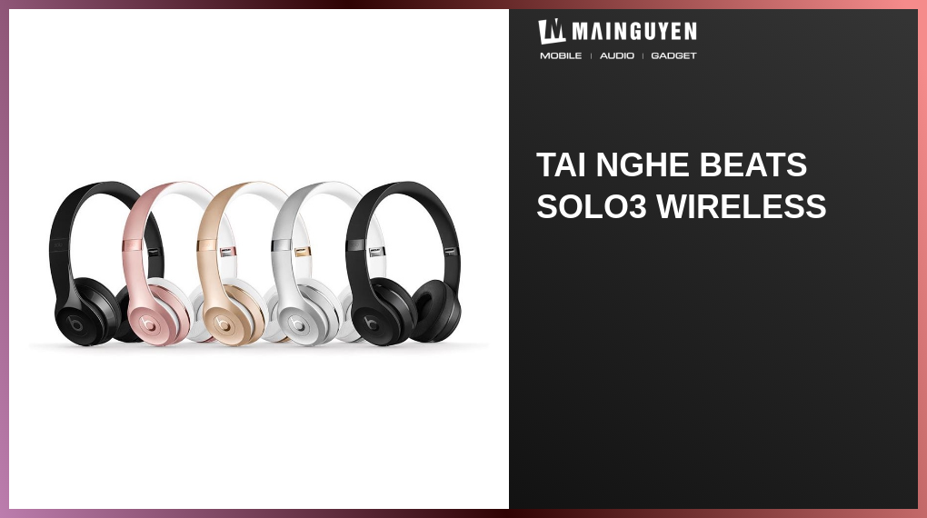 Tai nghe Beats Solo3 Wireless(L10153) | mainguyen.vn