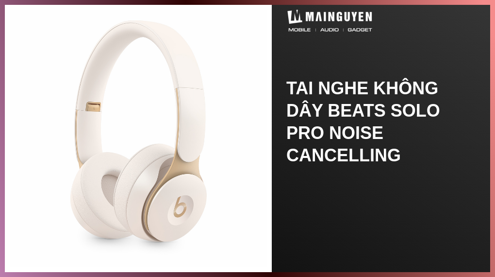 Tai nghe không dây Beats Solo Pro Noise Cancelling(L12272) | mainguyen.vn