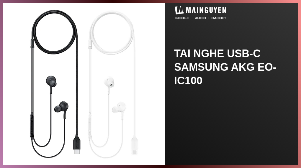 Tai nghe USB-C Samsung AKG EO-IC100(L12342) | mainguyen.vn