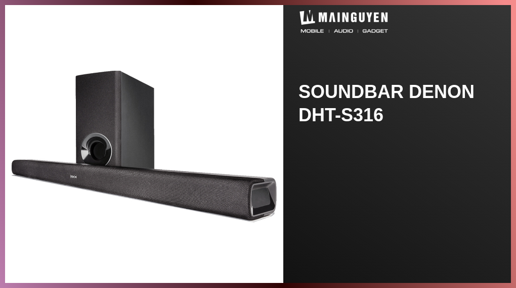 Soundbar Denon DHT-S316(L12585) | mainguyen.vn