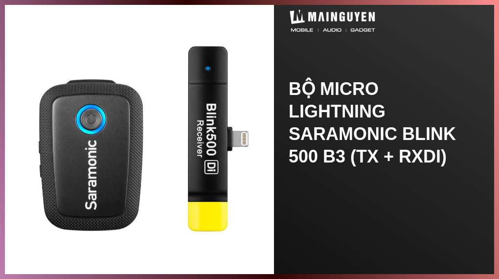 Bộ Micro Lightning Saramonic Blink 500 B3 (TX + RXDI)(O12827 ...