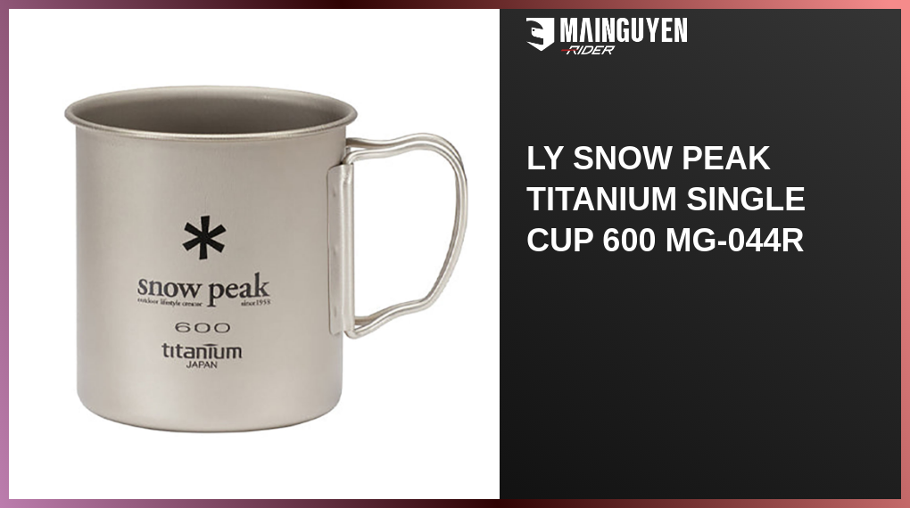 Ly Snow Peak Titanium Single Cup 600 MG-044R(CO51923) | mainguyenrider.com