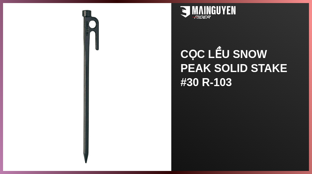 Cọc lều Snow Peak Solid Stake #30 R-103(CO51952) | mainguyenrider.com