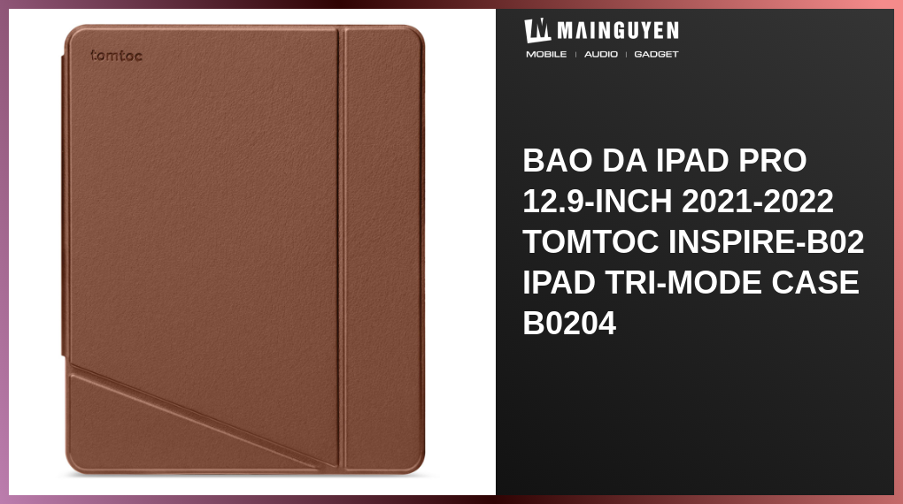 Bao da iPad Pro 12.9-inch 2021-2022 Tomtoc Inspire-B02 iPad Tri-Mode ...