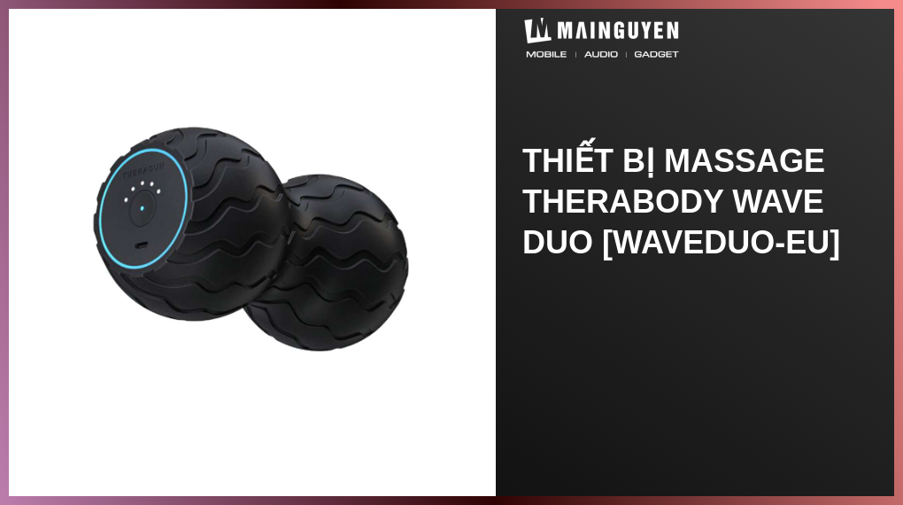 Thiết bị massage Therabody Wave Duo [WAVEDUO-EU](CO54057 ...