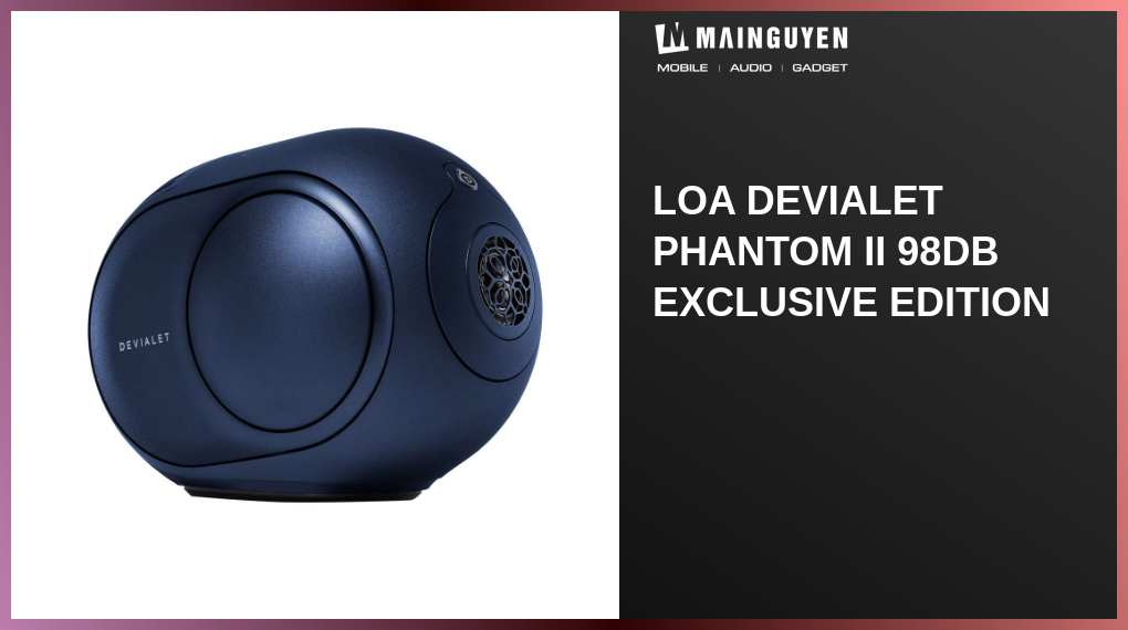 Loa Devialet Phantom II 98dB Exclusive Edition(SPK54215) | mainguyen.vn