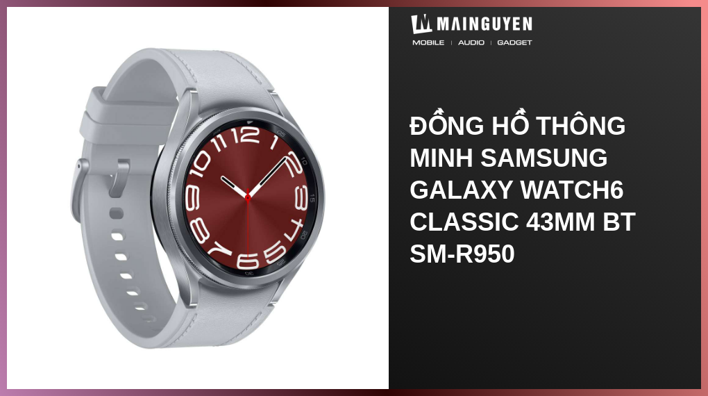 Đồng hồ thông minh Samsung Galaxy Watch6 Classic 43mm BT SM-R950(W54601) | mainguyen.vn