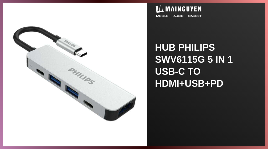 HUB Philips SWV6115G 5 in 1 USB-C to HDMI+USB+PD(A54768) | mainguyen.vn