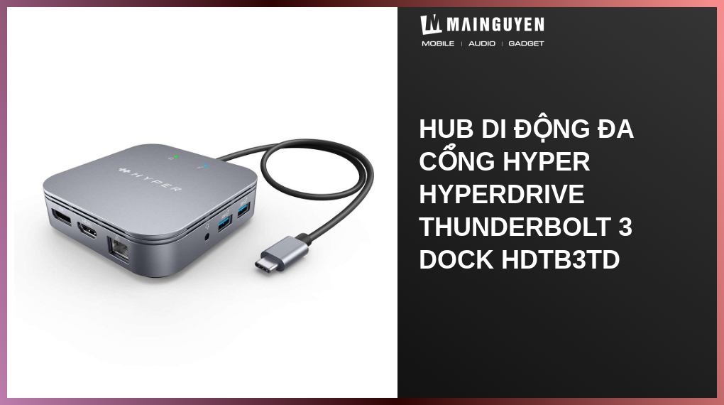 HUB di động đa cổng Hyper HyperDrive ThunderBolt 3 Dock HDTB3TD(A55125) | mainguyen.vn