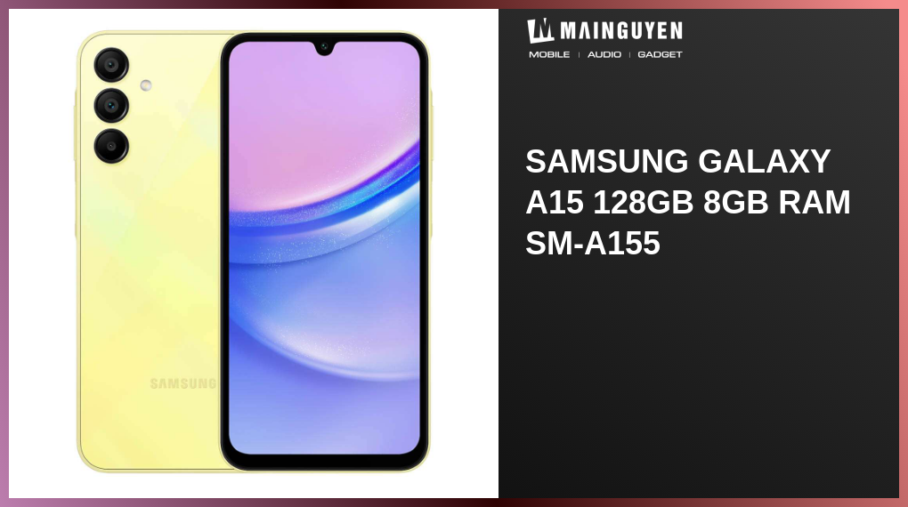 Samsung Galaxy A15 128GB 8GB RAM SM-A155(P57103) | mainguyen.vn