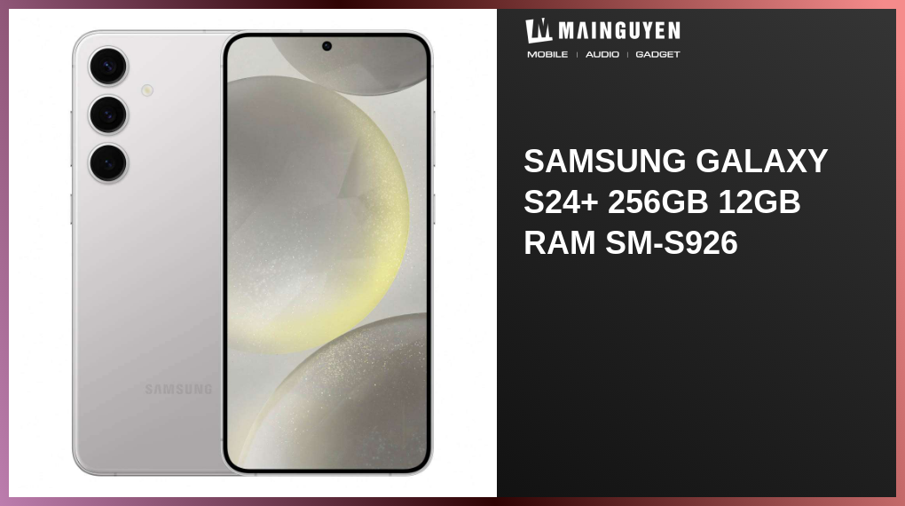 Samsung Galaxy S24+ 256GB 12GB RAM SM-S926(P57349) | mainguyen.vn