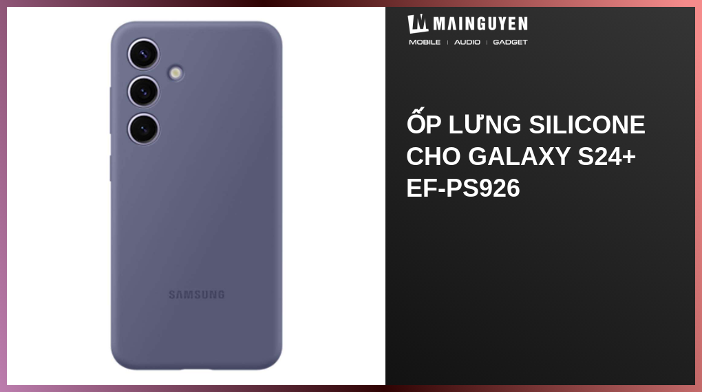 Ốp lưng Silicone cho Galaxy S24+ EF-PS926(A57453) | mainguyen.vn