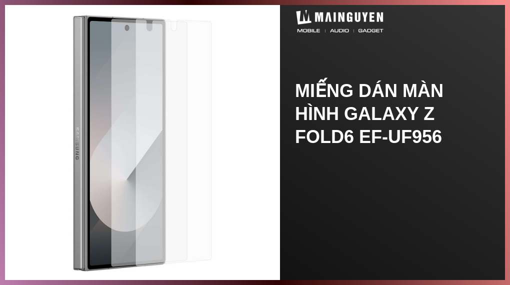 Miếng dán màn hình Galaxy Z Fold6 EF-UF956(A59904) | mainguyen.vn