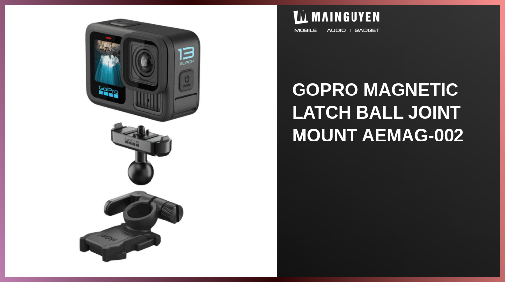 GoPro Magnetic Latch Ball Joint Mount AEMAG-002(PKT60190) | mainguyen.vn