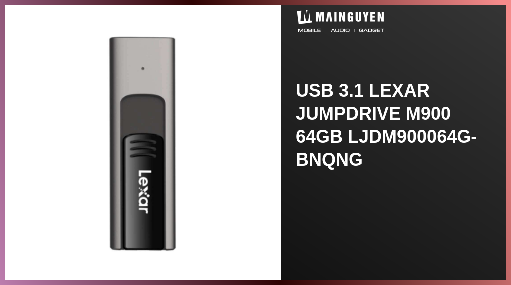 USB 3.1 Lexar JUMPDRIVE M900 64GB LJDM900064G-BNQNG(A61116) | mainguyen.vn