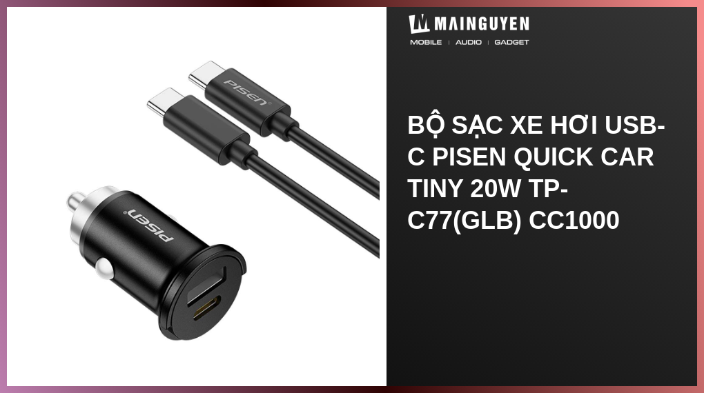 Bộ sạc xe hơi USB-C Pisen Quick Car Tiny 20W TP-C77(GLB) CC1000(A61401) | mainguyen.vn
