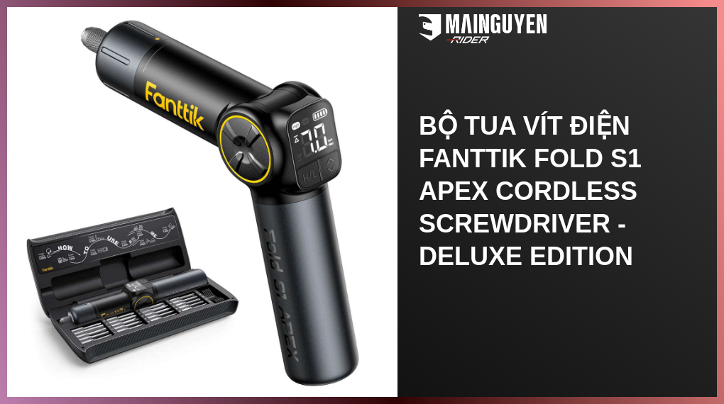 Bộ tua vít điện Fanttik Fold S1 APEX Cordless Screwdriver - Deluxe Edition(PKT61783 ...
