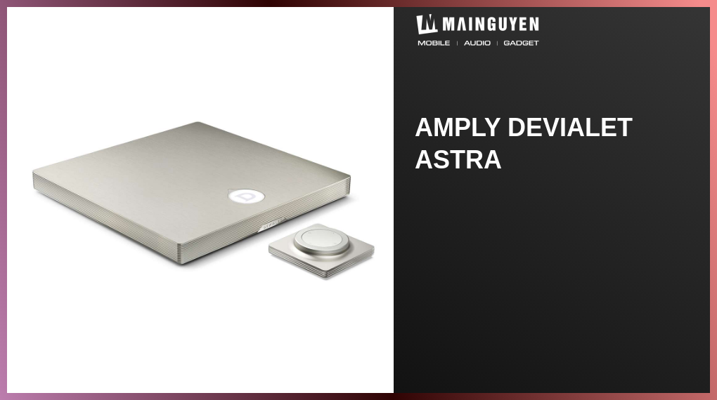 Amply Devialet Astra(SPK61913) | mainguyen.vn